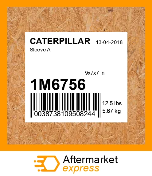 1M6756 - Sleeve A fits CATERPILLAR | Price: $306.90 Stock: Kentucky