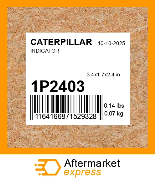 1P2403 - INDICATOR fits CATERPILLAR | Price: $311.50