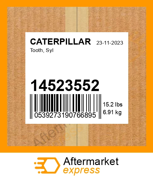 14523552 - Tooth, Syl fits CATERPILLAR | Price: $75.24 Stock: Florida