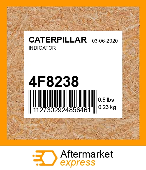 4f8238 - INDICATOR fits CATERPILLAR | Price: $102.95