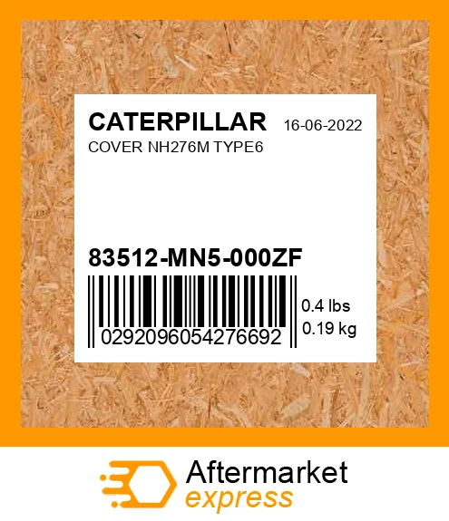 83512-MN5-000ZF - COVER NH276M TYPE6 fits CATERPILLAR | Price: $165.41