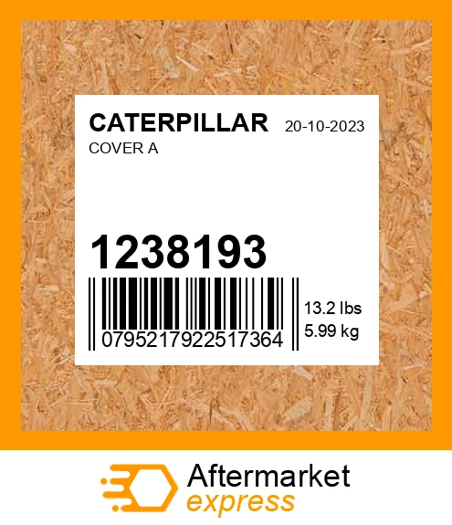 1238193 - COVER A fits CATERPILLAR | Price: $481.80 Stock: Tennessee