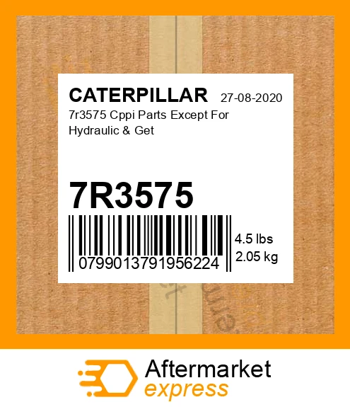 7R3575 - 7r3575 Cppi Parts Except For Hydraulic & Get fits CATERPILLAR