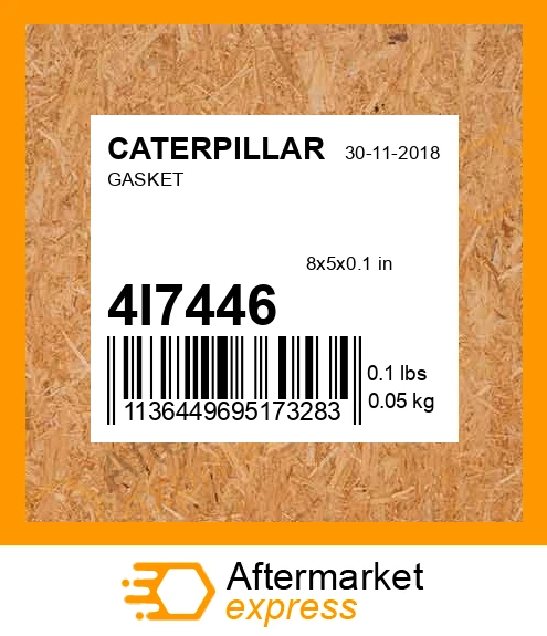 4I7446 - GASKET fits CATERPILLAR | Price: $2.11 Stock: Tennessee