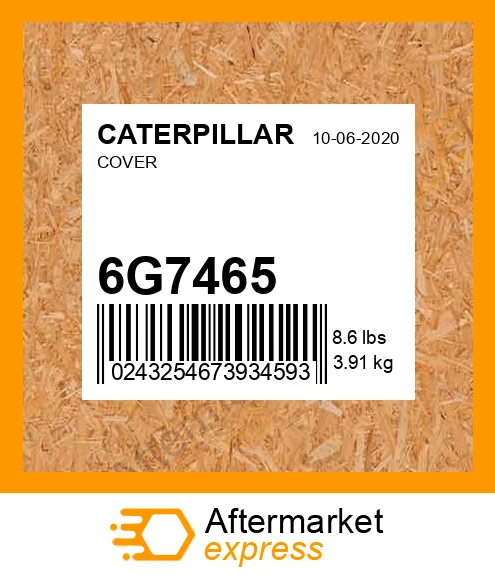 6G7465 - COVER fits CATERPILLAR | Price: $108.26 Stock: Indiana