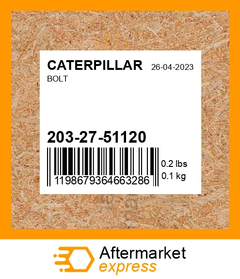 203-27-51120 - BOLT fits CATERPILLAR | Price: $4.39 Stock: Tennessee