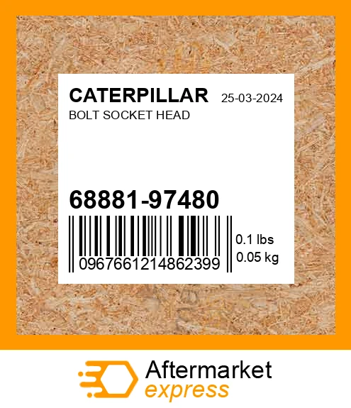 68881-97480 - BOLT SOCKET HEAD fits CATERPILLAR | Price: $10.76