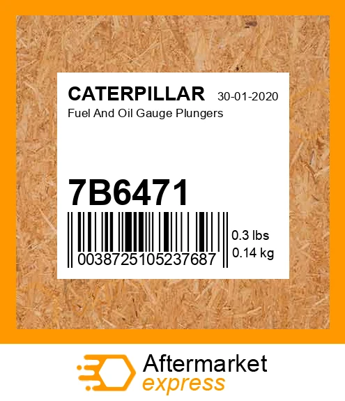 7B6471 - Fuel And Oil Gauge Plungers fits CATERPILLAR