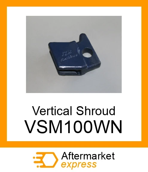 VSM100WN - Vertical Shroud fits CATERPILLAR | Price: $78.21