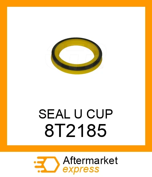 8T2185 - SEAL U CUP fits CATERPILLAR | Price: $8.35 Stock: Florida