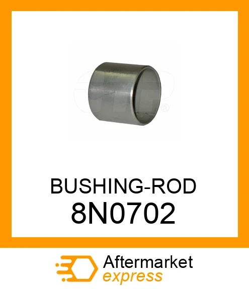8N0702 - BUSHING-ROD fits CATERPILLAR | Price: $4.40 Stock: Florida