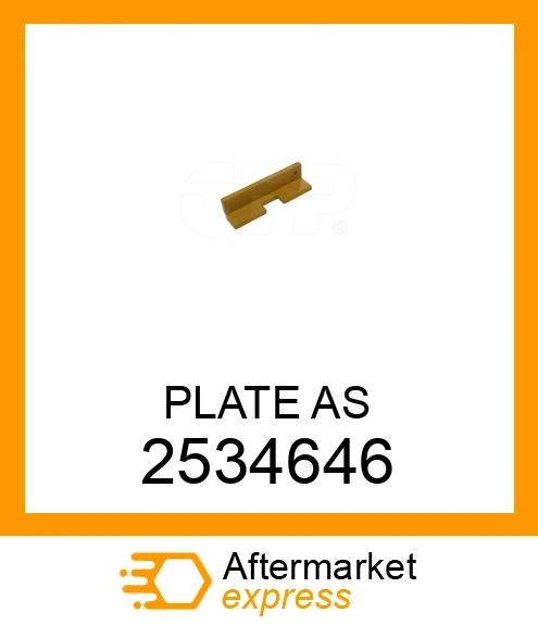2534646 - PLATE AS fits CATERPILLAR | Price: $22.96 Stock: Texas