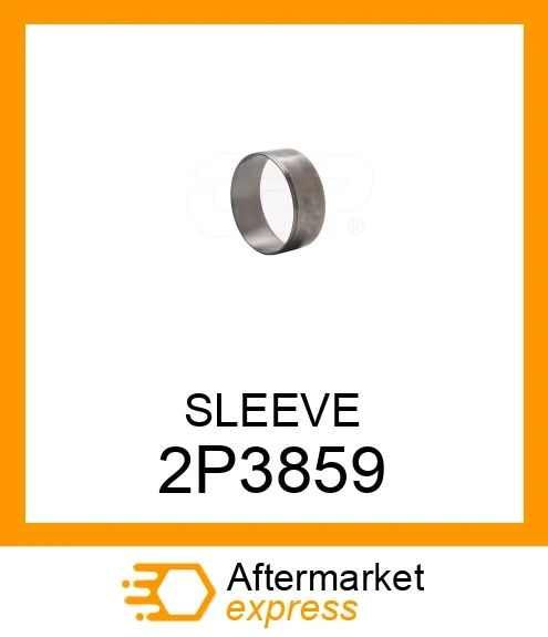 2P3859 - SLEEVE fits CATERPILLAR | Price: $3.56 Stock: Texas