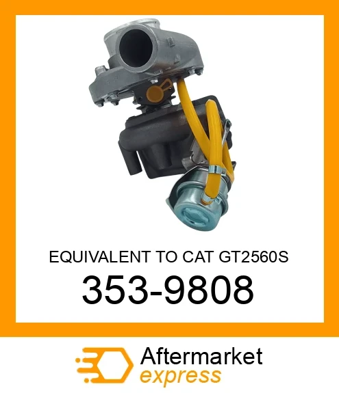 353-9808 - EQUIVALENT TO CAT GT2560S GARRETT TURBO w/ AIR ACTUATOR fits ...