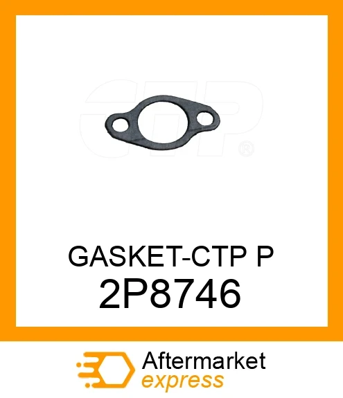 2P8746 - GASKET-CTP P fits CATERPILLAR | Price: $0.28 Stock: Texas