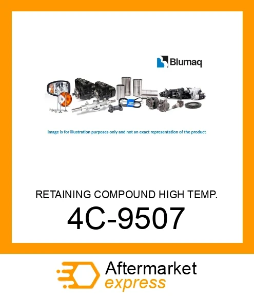 4C-9507 - RETAINING COMPOUND HIGH TEMP. fits CATERPILLAR | Price: $14. ...