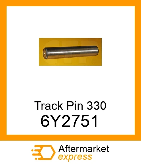 6Y2751 - Track Pin 330 fits CATERPILLAR | Price: $30.69 Stock: Florida