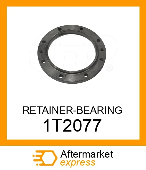1T2077 - RETAINER-BEARING fits CATERPILLAR | Price: $24.21 Stock: Florida