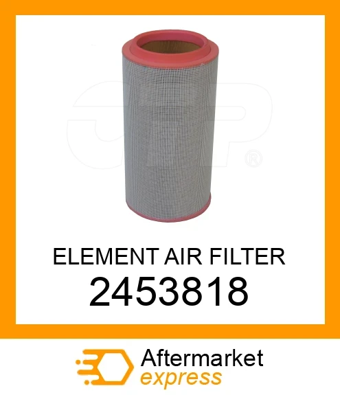2453818 - ELEMENT AIR FILTER fits CATERPILLAR | Price: $59.25 Stock: Texas