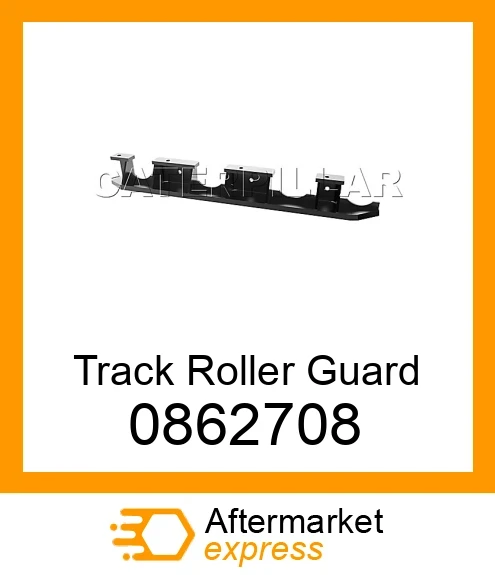 0862708 - Track Roller Guard fits CATERPILLAR