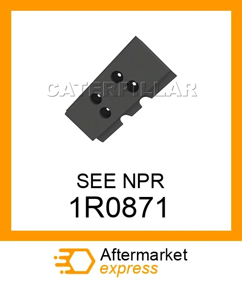 1R0871 - SEE NPR fits CATERPILLAR