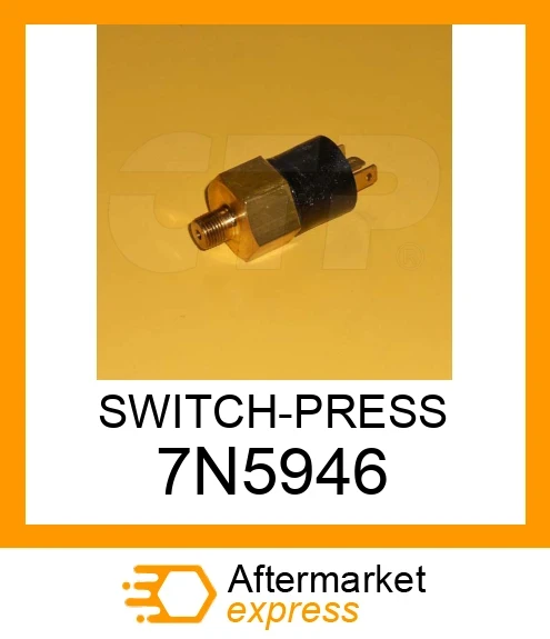 7N5946 - SWITCH-PRESS fits CATERPILLAR | Price: $102.06