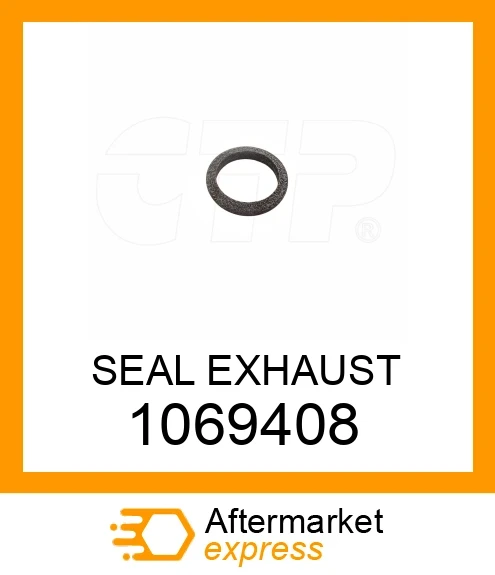 1069408 - SEAL EXHAUST fits CATERPILLAR | Price: $4.60