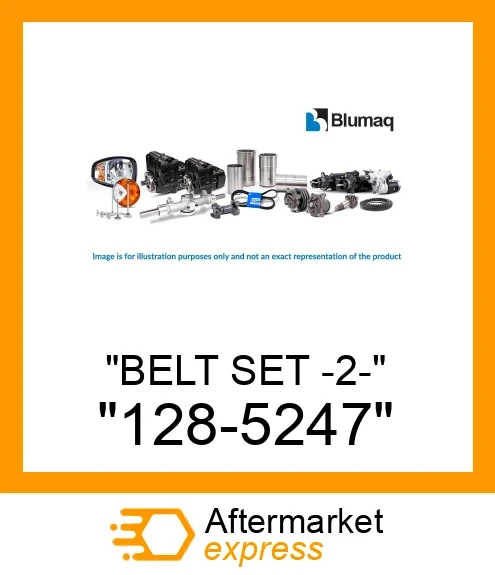 128-5247 - BELT SET -2- fits CATERPILLAR | Price: $13.23 Stock: Florida