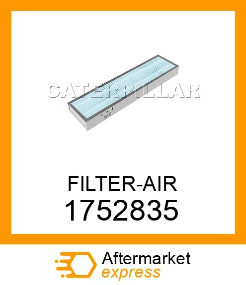 1752835 - FILTER-AIR fits CATERPILLAR | Price: $45.88 Stock: Tennessee