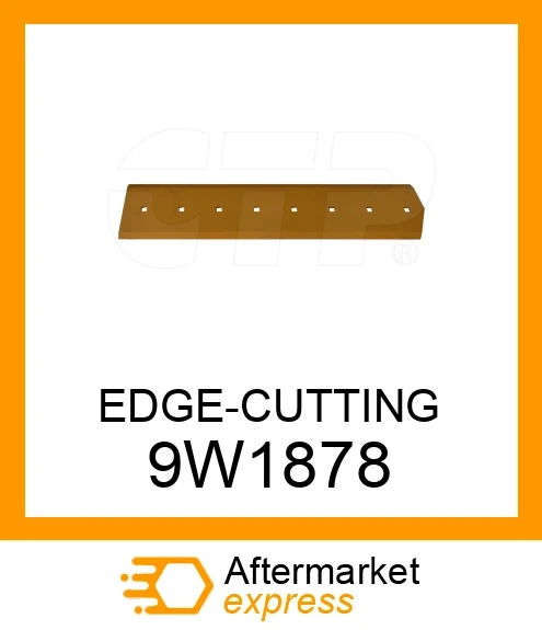 9W1878 - EDGE-CUTTING fits CATERPILLAR | Price: $149.65 Stock: Texas