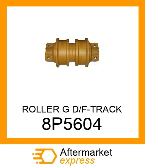 8P5604 - ROLLER G D/F-TRACK fits CATERPILLAR | Price: $1,164 Stock: Texas
