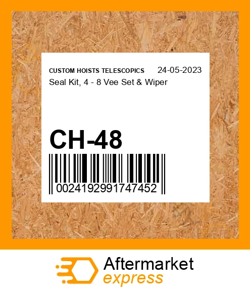 CH-48 - Seal Kit, 4 - 8 Vee Set & Wiper fits CUSTOM HOISTS TELESCOPICS ...
