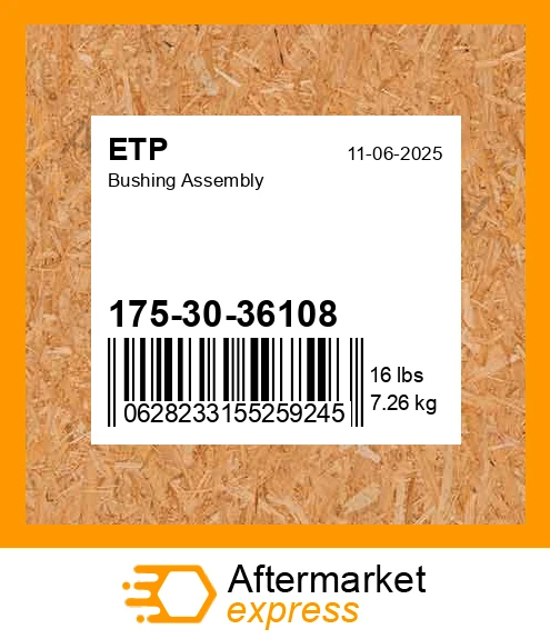 175-30-36108 - Bushing Assembly ETP | Price: $154.68