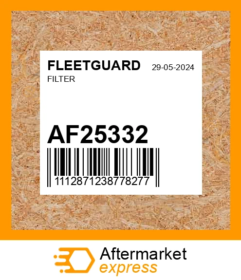 AF25332 - FILTER fits FLEETGUARD | Price: $11.90 Stock: Wisconsin