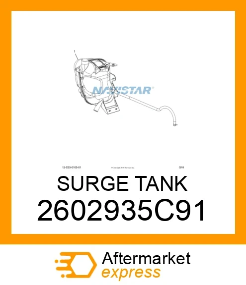 2602935C91 - SURGE TANK fits INTERNATIONAL TRUCK | Price: $370.34 Stock: Wisconsin