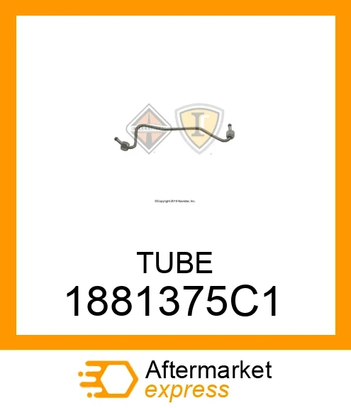 1881375C1 - TUBE fits INTERNATIONAL TRUCK | Price: $111.31 Stock: Wisconsin