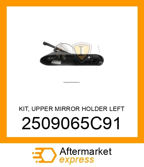 2509065C91 - KIT, UPPER MIRROR HOLDER LEFT fits INTERNATIONAL TRUCK ...