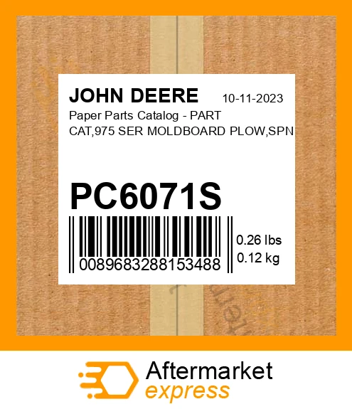 PC6071S - Paper Parts Catalog - PART CAT,975 SER MOLDBOARD PLOW,SPN ...