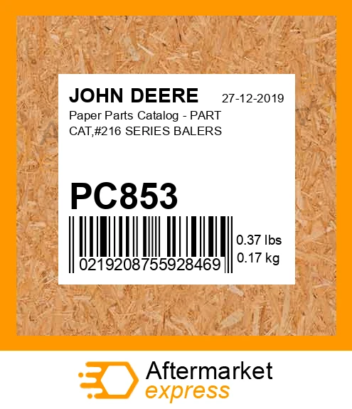 PC853 - Paper Parts Catalog - PART CAT,#216 SERIES BALERS fits JOHN DEERE