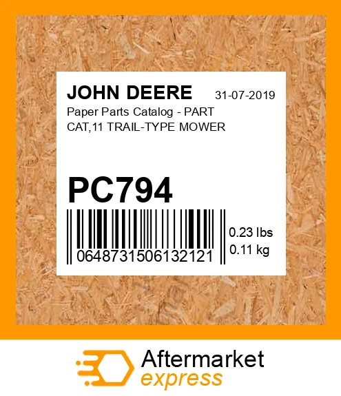 PC794 - Paper Parts Catalog - PART CAT,11 TRAIL-TYPE MOWER fits JOHN ...