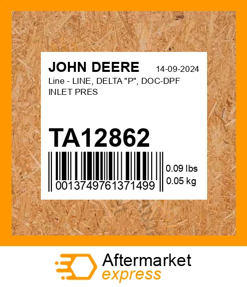 TA12862 - Line - LINE, DELTA "P", DOC-DPF INLET PRES fits JOHN DEERE