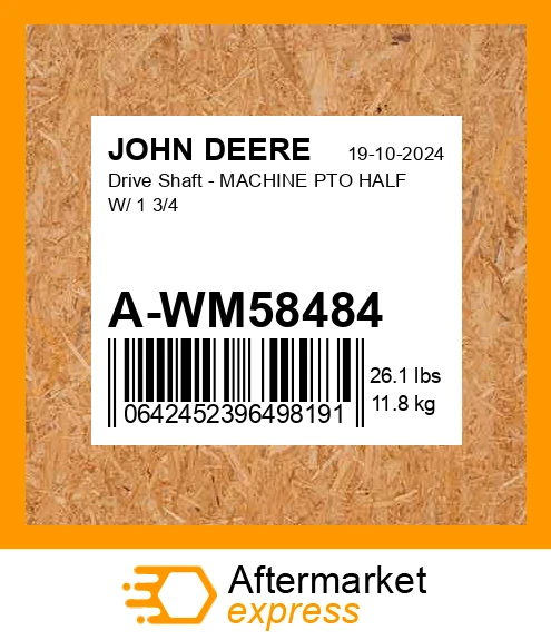 A-WM58484 - Drive Shaft - MACHINE PTO HALF W/ 1 3/4 fits JOHN DEERE