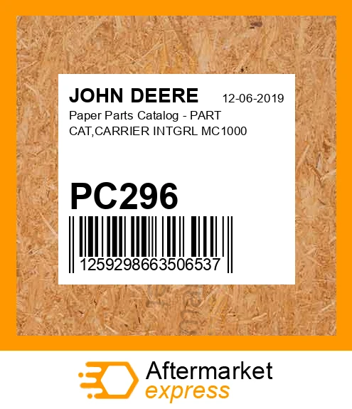 pc296 - Paper Parts Catalog - PART CAT,CARRIER INTGRL MC1000 fits JOHN ...
