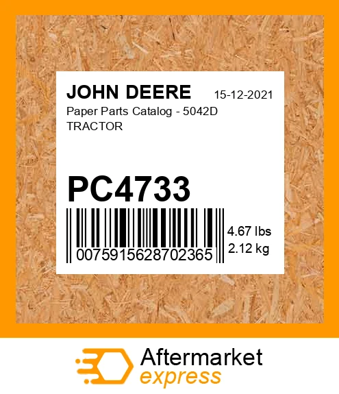 PC4733 - Paper Parts Catalog - 5042D TRACTOR fits JOHN DEERE