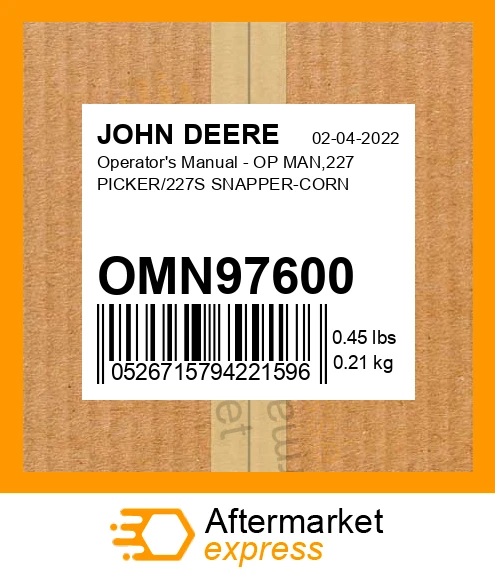 OMN97600 - Operator's Manual - OP MAN,227 PICKER/227S SNAPPER-CORN fits ...