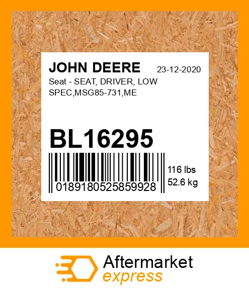 BL16295 - Seat - SEAT, DRIVER, LOW SPEC,MSG85-731,ME fits JOHN DEERE