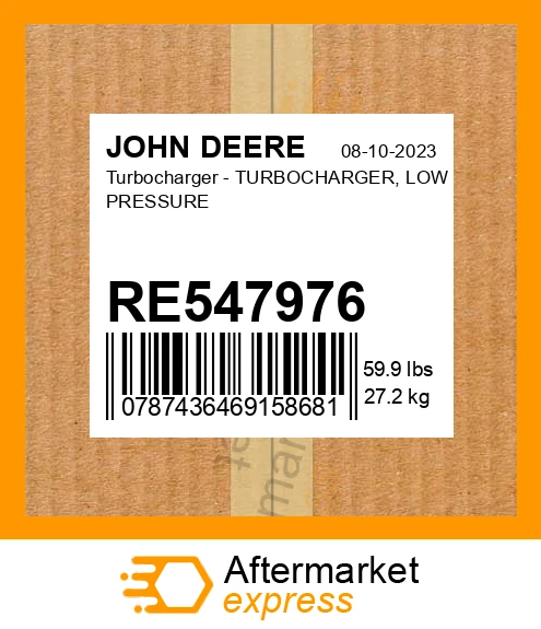 RE547976 - Turbocharger - TURBOCHARGER, LOW PRESSURE fits JOHN DEERE