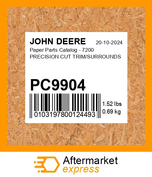 PC9904 - Paper Parts Catalog - 7200 PRECISION CUT TRIM/SURROUNDS fits ...