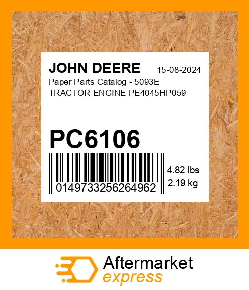 PC6106 - Paper Parts Catalog - 5093E TRACTOR ENGINE PE4045HP059 fits ...