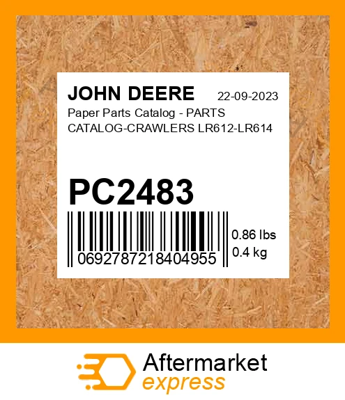 PC2483 - Paper Parts Catalog - PARTS CATALOG-CRAWLERS LR612-LR614 fits ...